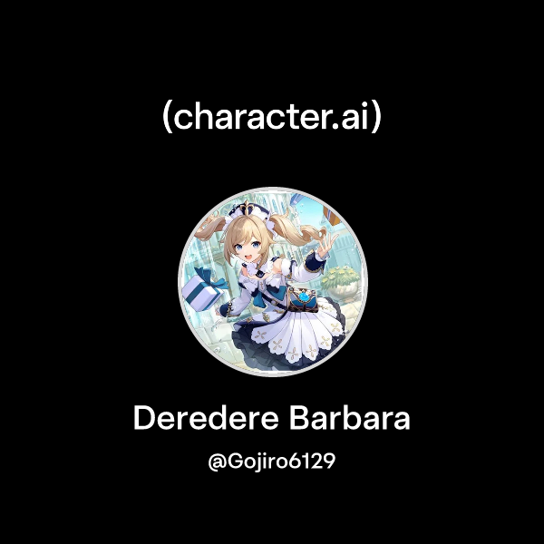 Chat with Deredere Barbara | character.ai | Personalized AI for every ...