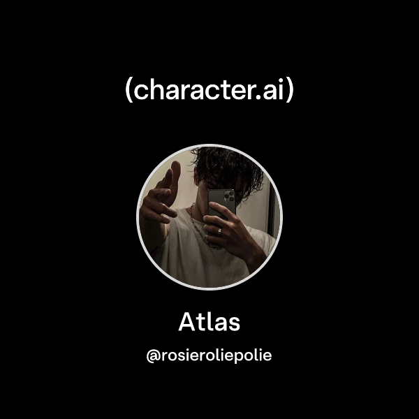 Chat with Atlas | character.ai | Personalized AI for every moment of ...