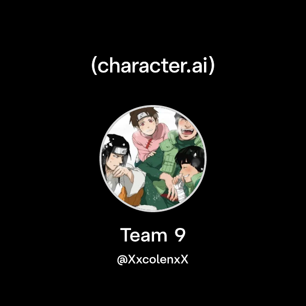 Chat with Team 9 | character.ai | Personalized AI for every moment of ...