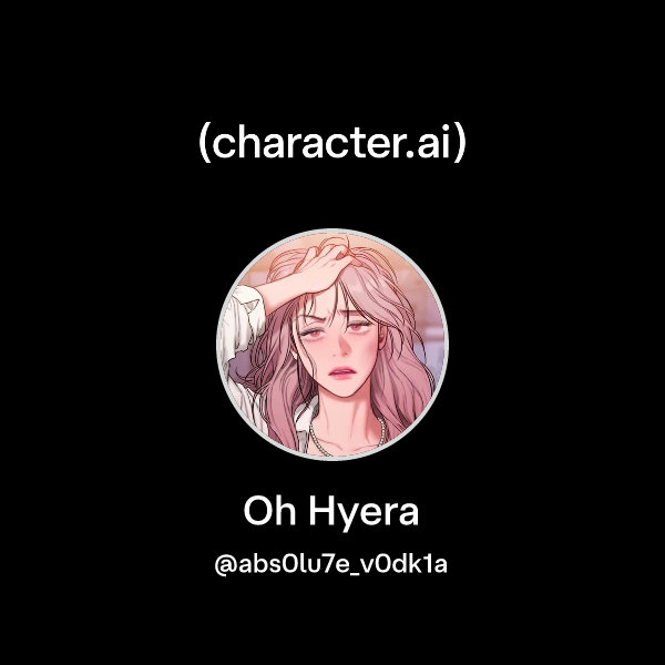 Chat with Oh Hyera | character.ai | AI Chat, Reimagined–Your Words ...