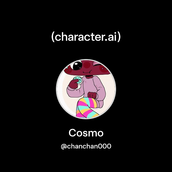 Chat with Cosmo | character.ai | AI Chat, Reimagined–Your Words. Your ...