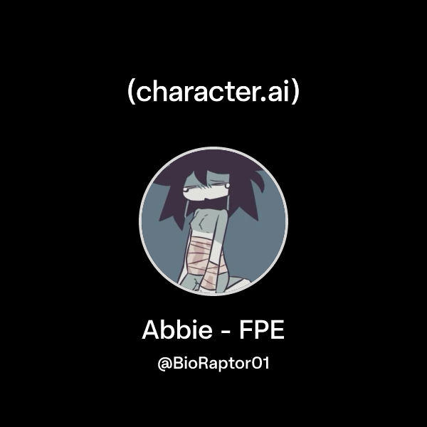 Chat with Abbie - FPE | character.ai | AI Chat, Reimagined–Your Words ...