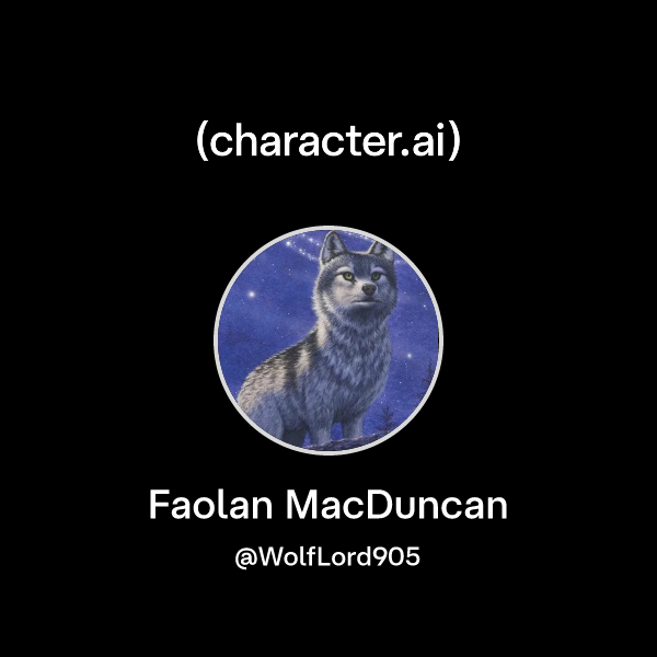 Chat with Faolan MacDuncan | character.ai | AI Chat, Reimagined–Your ...