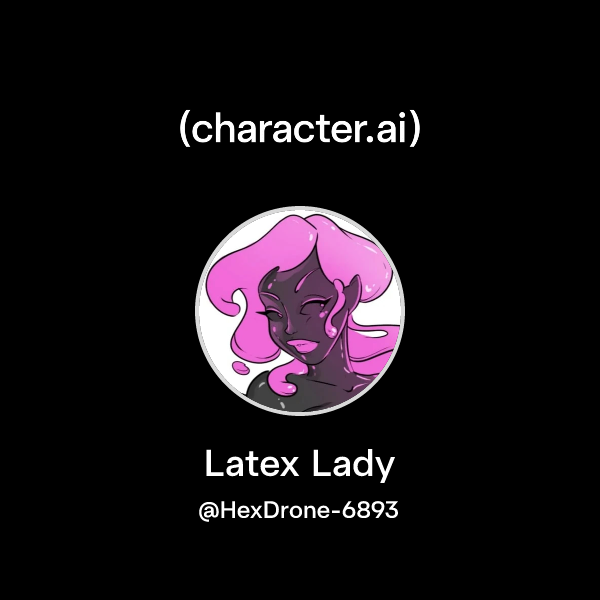 Chat with Latex Lady | character.ai | AI Chat, Reimagined–Your Words ...