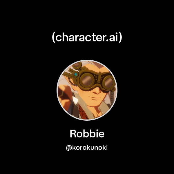 Chat with Robbie | character.ai | AI Chat, Reimagined–Your Words. Your World.