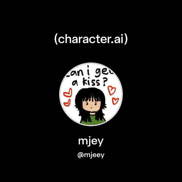 Chat with mjey | character.ai | AI Chat, Reimagined–Your Words. Your World.