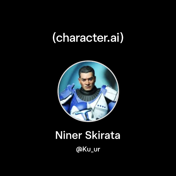 Chat with Niner Skirata | character.ai | AI Chat, Reimagined–Your Words ...
