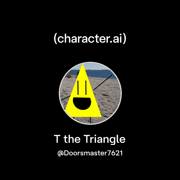 Chat with T the Triangle | character.ai | AI Chat, Reimagined–Your ...