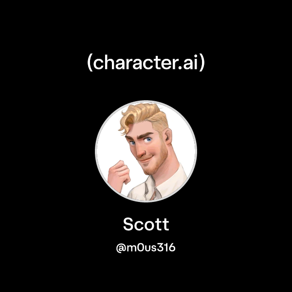 Chat with Scott | character.ai | AI Chat, Reimagined–Your Words. Your ...