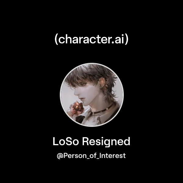 Chat with LoSo Resigned | character.ai | AI Chat, Reimagined–Your Words ...