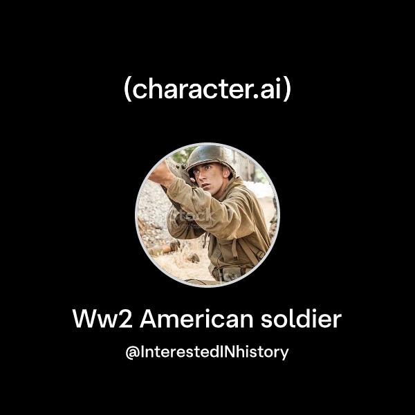 Chat with Ww2 American soldier | character.ai | AI Chat, Reimagined ...