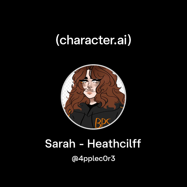 Chat with Sarah - Heathcilff | character.ai | AI Chat, Reimagined–Your ...