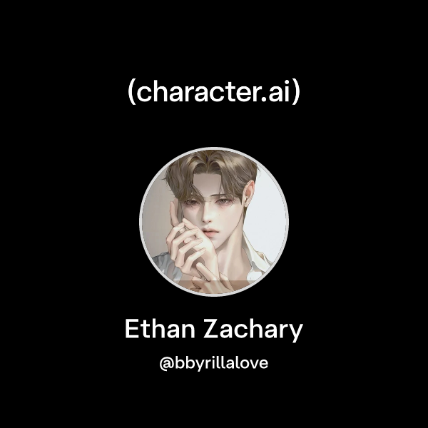 Chat with Ethan Zachary | character.ai | AI Chat, Reimagined–Your Words ...