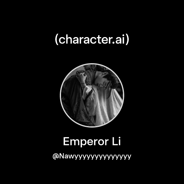 Chat with Emperor Li | character.ai | AI Chat, Reimagined–Your Words ...