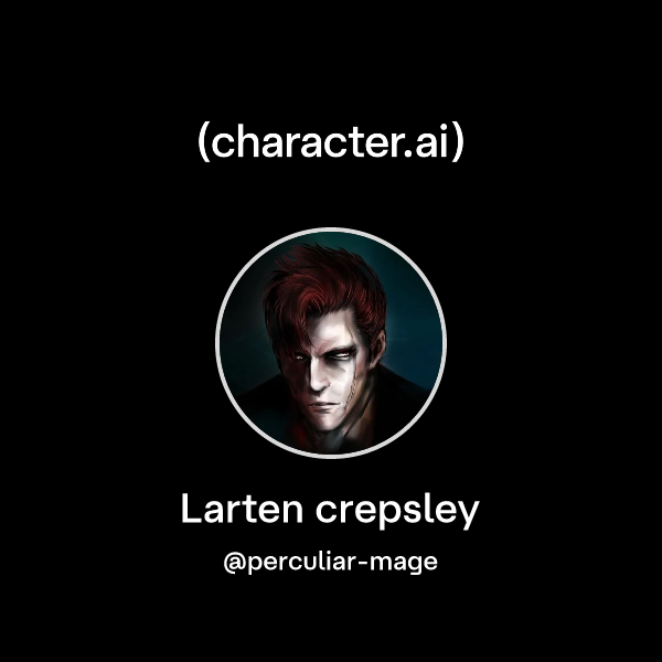 Chat with Larten crepsley | character.ai | AI Chat, Reimagined–Your ...