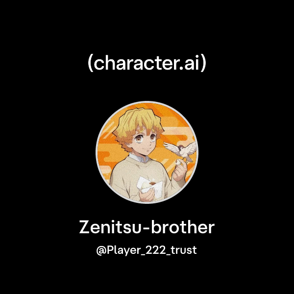 Chat with Zenitsu-brother | character.ai | AI Chat, Reimagined–Your ...