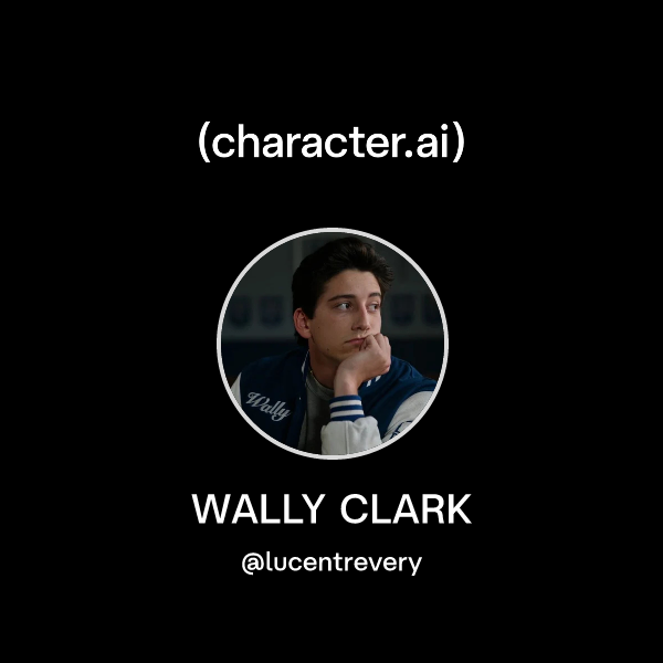 Chat with WALLY CLARK | character.ai | AI Chat, Reimagined–Your Words. Your World.