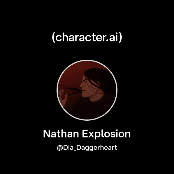 Chat with Nathan Explosion | character.ai | AI Chat, Reimagined–Your ...