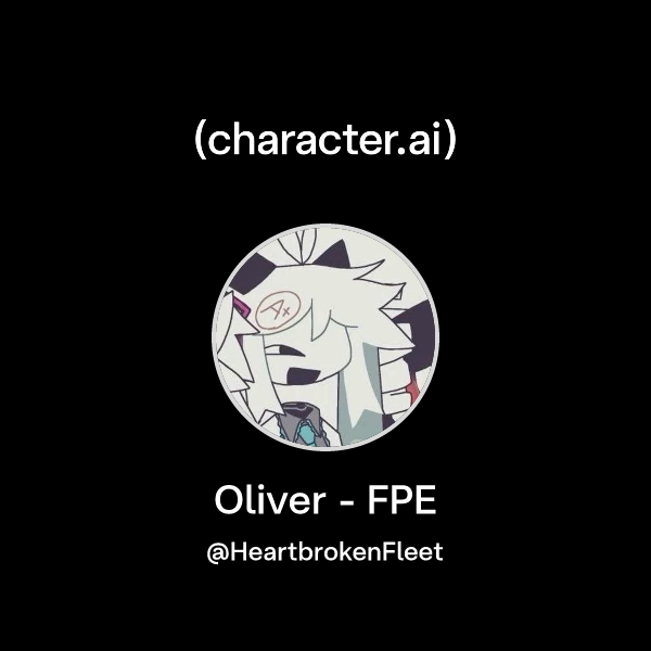 Chat with Oliver - FPE | character.ai | AI Chat, Reimagined–Your Words ...