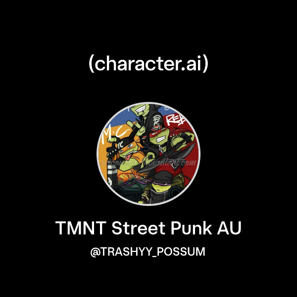 Chat with TMNT Street Punk AU | character.ai | AI Chat, Reimagined–Your ...