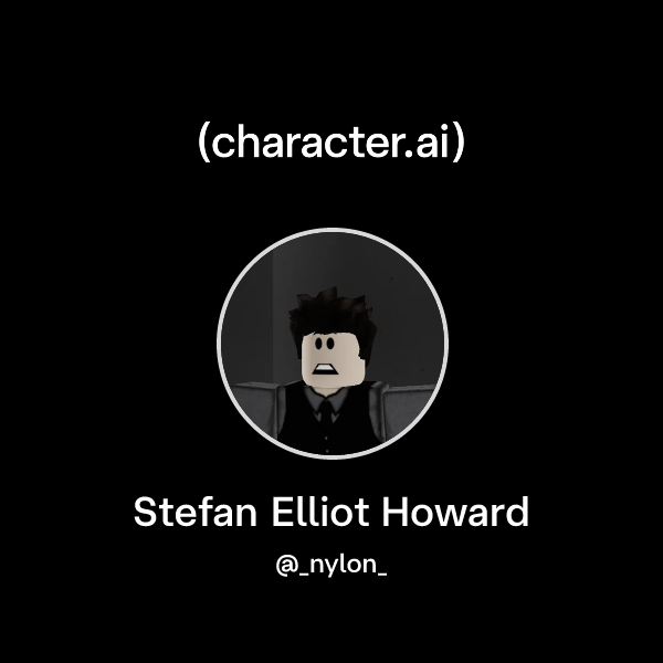 Chat with Stefan Elliot Howard | character.ai | AI Chat, Reimagined ...