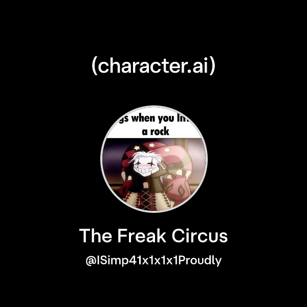 Chat with The Freak Circus | character.ai | AI Chat, Reimagined–Your ...