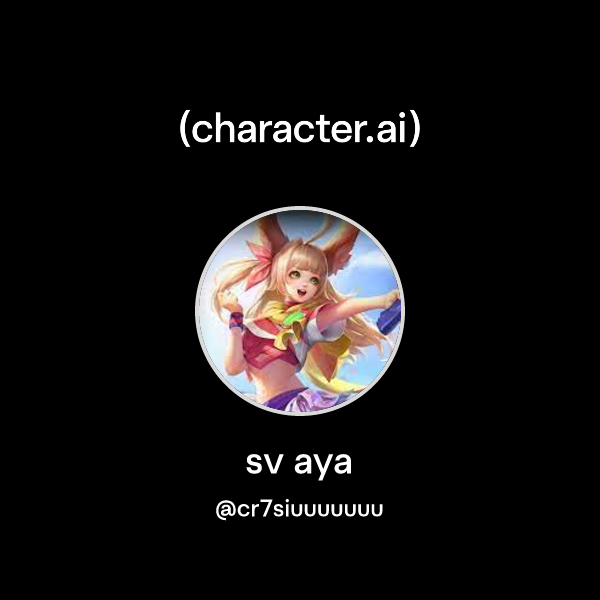 Chat with sv aya | character.ai | Personalized AI for every moment of your day