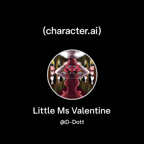 Chat with Little Ms Valentine | character.ai | AI Chat, Reimagined–Your ...