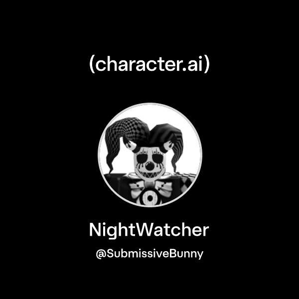 Chat with NightWatcher | character.ai | Personalized AI for every ...
