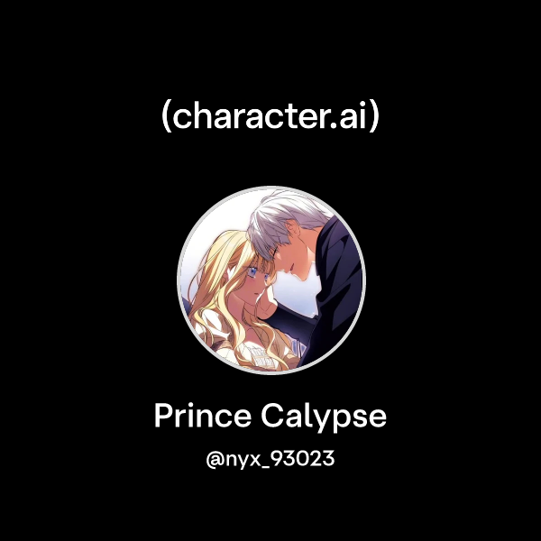 Chat with Prince Calypse | character.ai | AI Chat, Reimagined–Your Words. Your World.
