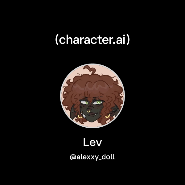 Chat with Lev | character.ai | AI Chat, Reimagined–Your Words. Your World.
