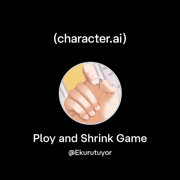 Chat with Ploy and Shrink Game | character.ai | AI Chat, Reimagined ...