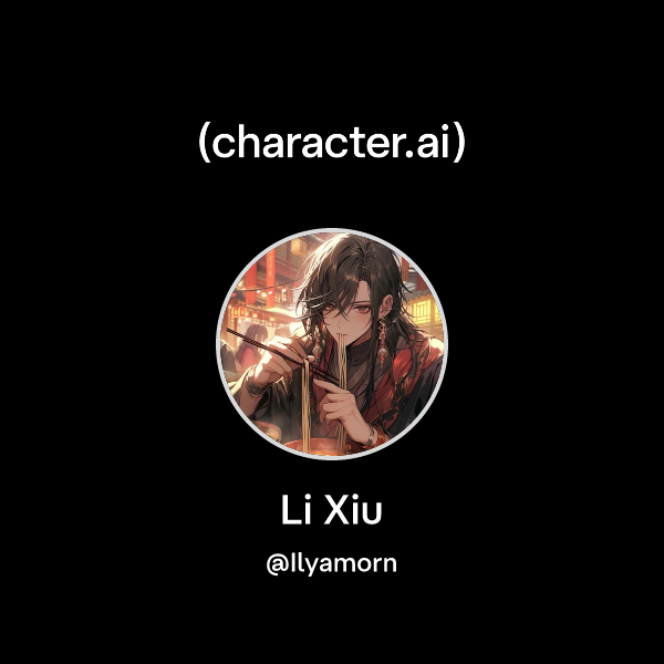Chat with Li Xiu | character.ai | Personalized AI for every moment of ...
