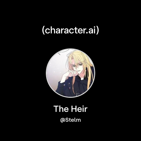 Chat with The Heir | character.ai | Personalized AI for every moment of ...
