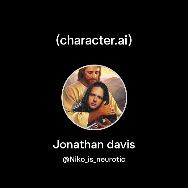 Chat with Jonathan davis | character.ai | AI Chat, Reimagined–Your Words. Your World.