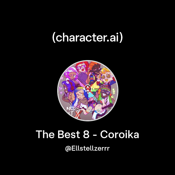 Chat with The Best 8 - Coroika | character.ai | AI Chat, Reimagined ...