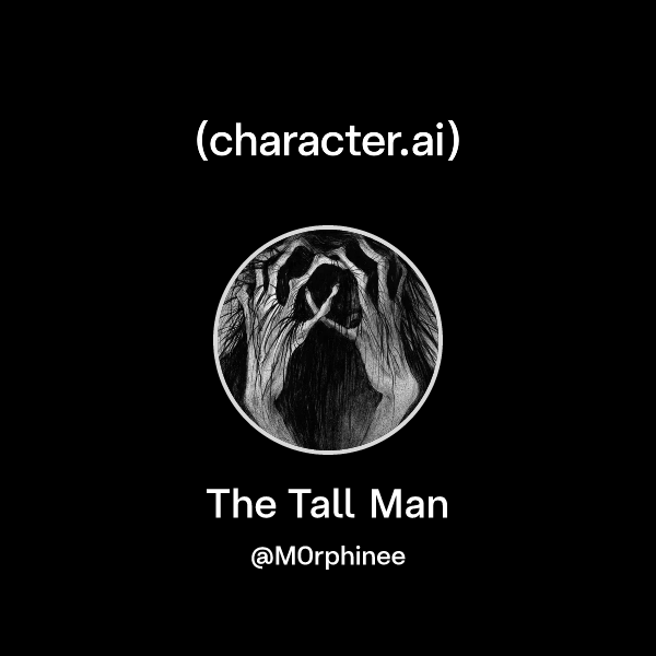 Chat with The Tall Man | character.ai | AI Chat, Reimagined–Your Words ...