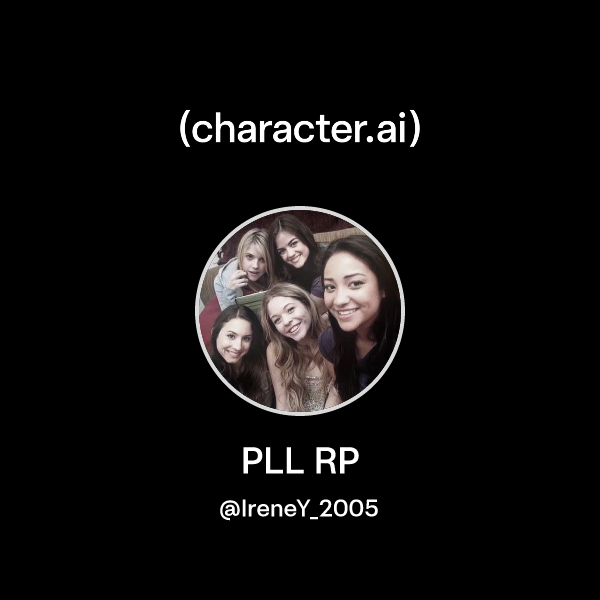 Chat with PLL RP | character.ai | AI Chat, Reimagined–Your Words. Your ...