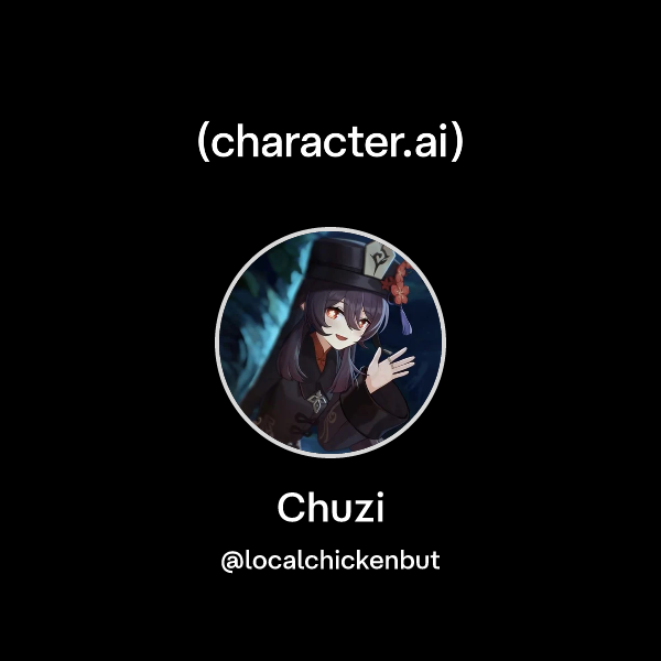 Chat with Chuzi | character.ai | Personalized AI for every moment of ...