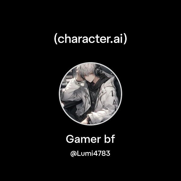 Chat with Gamer bf | character.ai | Personalized AI for every moment of ...
