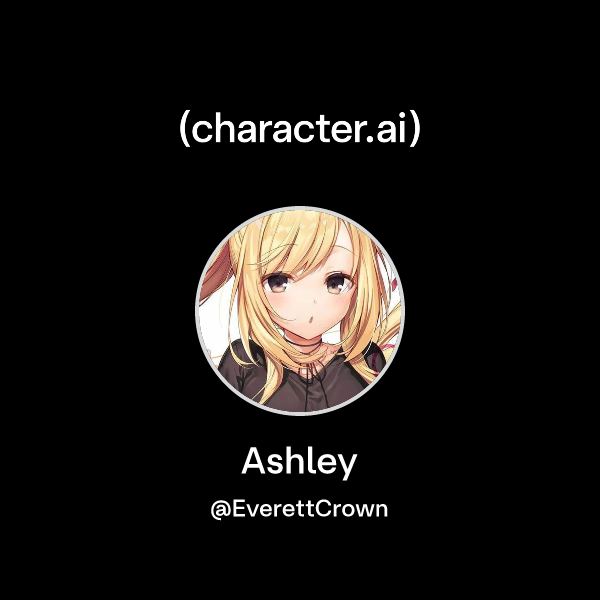 Chat with Ashley | character.ai | Personalized AI for every moment of ...