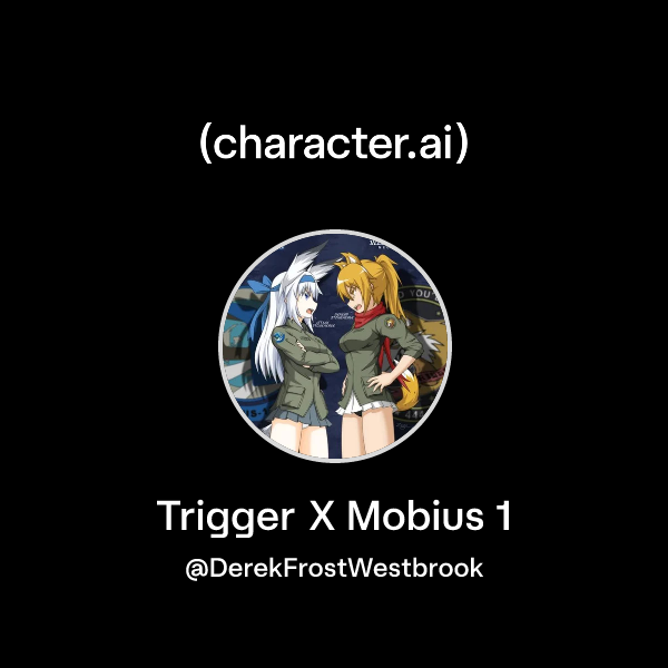 Chat with Trigger X Mobius 1 | character.ai | AI Chat, Reimagined–Your ...
