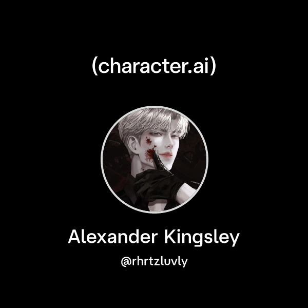 Chat with Alexander Kingsley | character.ai | Personalized AI for every ...