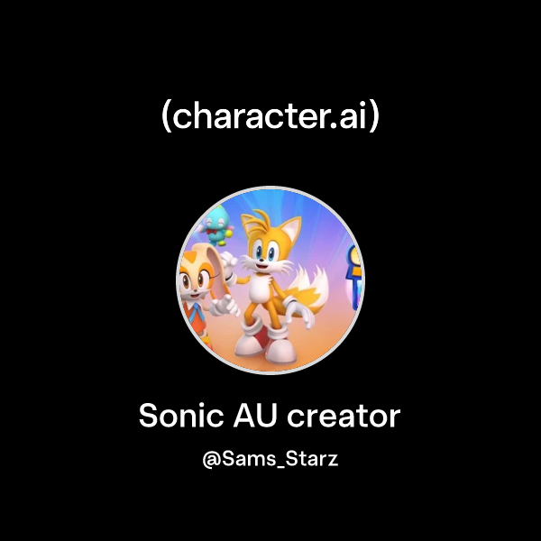 Chat with Sonic AU creator | character.ai | AI Chat, Reimagined–Your ...