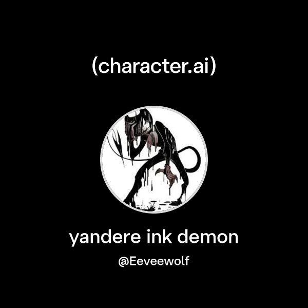 Chat with yandere ink demon | character.ai | AI Chat, Reimagined–Your ...