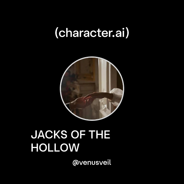 Chat with JACKS OF THE HOLLOW | character.ai | AI Chat, Reimagined–Your ...