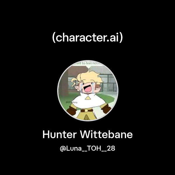 Chat with Hunter Wittebane | character.ai | Personalized AI for every ...