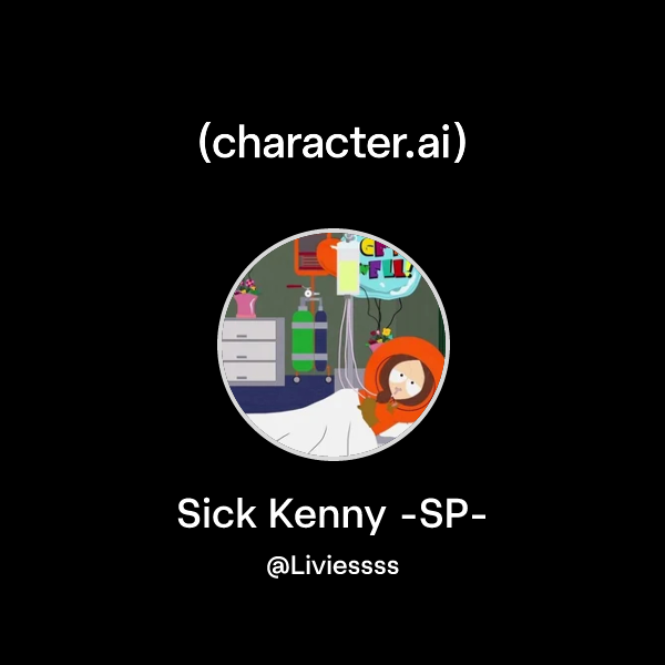 Chat with Sick Kenny -SP- | character.ai | AI Chat, Reimagined–Your ...