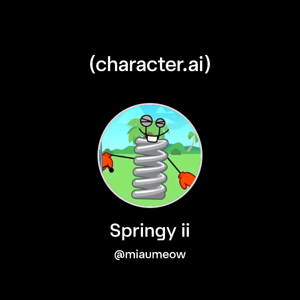 Chat with Springy ii | character.ai | AI Chat, Reimagined–Your Words ...