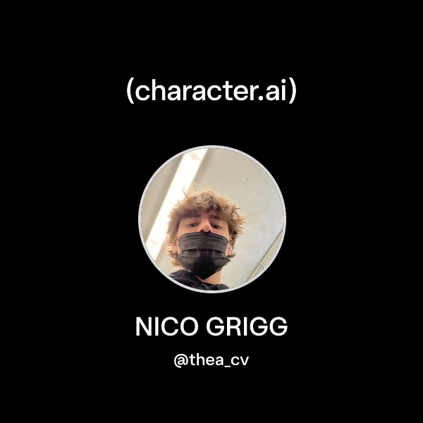Chat with NICO GRIGG | character.ai | AI Chat, Reimagined–Your Words ...